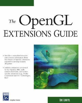 OpenGL Extensions Guide (Graphics Series) by Eric Lengyel | Goodreads