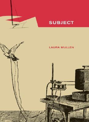 Subject by Laura Mullen | Goodreads