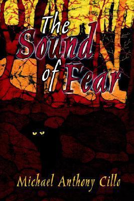 The Sound Of Fear by Michael Anthony Cillo | Goodreads