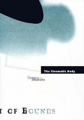 The Cinematic Body by Steven Shaviro | Goodreads