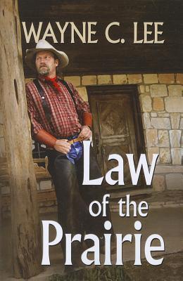 Law Of The Prairie by Wayne C. Lee | Goodreads
