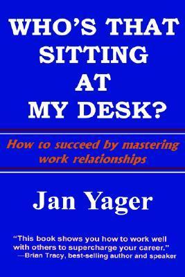 Who's That Sitting at My Desk?: Workship, Friendship, or Foe? by Jan ...