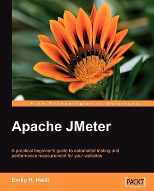 Apache JMeter: A Practical Beginner's Guide to Automated Testing and ...