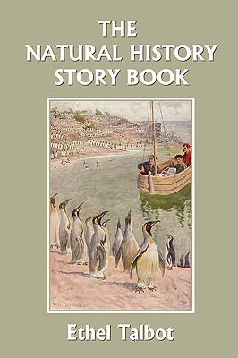The Natural History Story Book by Ethel Talbot | Goodreads