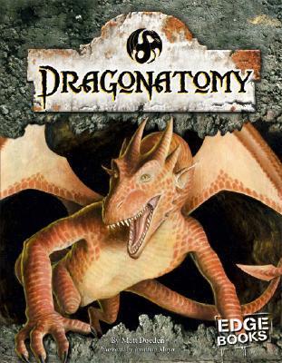 Dragonatomy (Edge Books; Dragons) by Matt Doeden | Goodreads