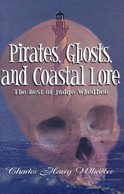 Pirates, Ghosts, and Coastal Lore by Charles Harry Whedbee | Goodreads