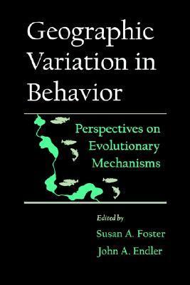 Geographic Variation in Behavior: Perspectives on Evolutionary ...