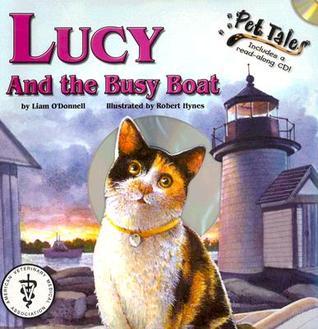 Lucy and the Busy Boat (Pet Tales) by Liam O'Donnell | Goodreads