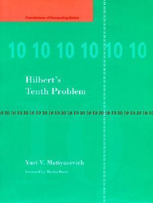 Hilbert's 10th Problem (Foundations of Computing) by Yuri Matiyasevich | Goodreads