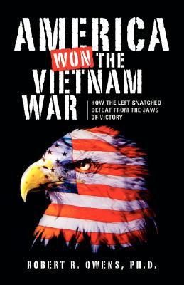 America Won the Vietnam War! by Robert R. Owens | Goodreads