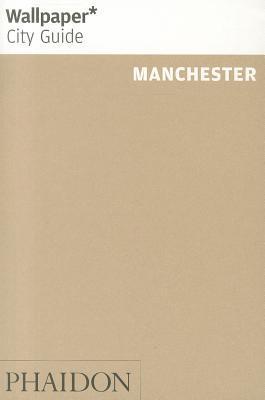 Wallpaper* City Guide Manchester by Wallpaper Magazine | Goodreads