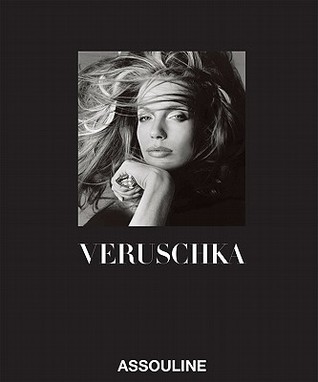 Veruschka: The Ultimate Collection by Vera von Lehndorff | Goodreads