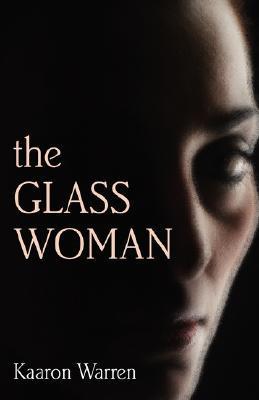 The Glass Woman by Kaaron Warren | Goodreads