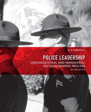 Police Leadership: Organizational and Managerial Decision Making ...