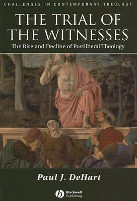 The Trial of the Witnesses: The Rise and Decline of Postliberal ...