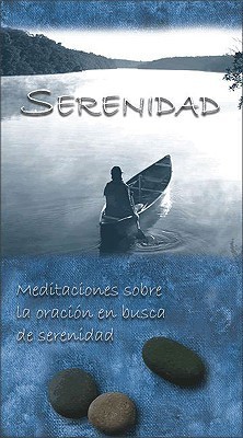 Serenidad: Reflexiones y Escrituras Sobre la Oracion de la Serenidad by ...