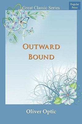 Outward Bound by Oliver Optic | Goodreads
