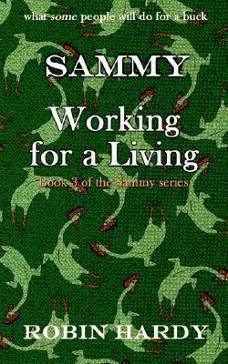 Working for a Living (Sammy #3) by Robin Hardy | Goodreads