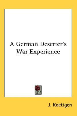 A German Deserter's War Experience by Anonymous | Goodreads