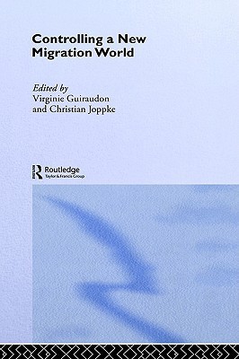 Controlling a New Migration World by V. Guiraudon | Goodreads