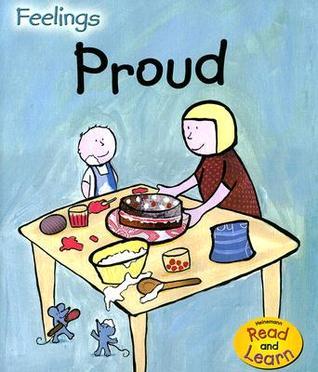 Proud (Heinemann Read and Learn Feelings) by Sarah Medina | Goodreads