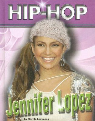 Jennifer Lopez (Hip Hop Series 2) by Mary Jo Lemmens | Goodreads