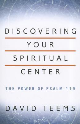 Discovering Your Spiritual Center: The Power of Psalm 119 by David ...