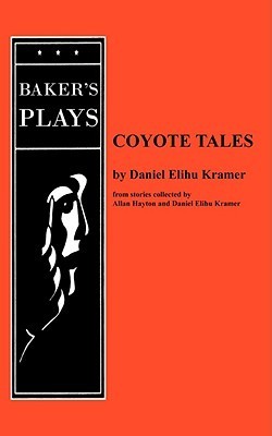Coyote Tales by Daniel Elihu Kramer | Goodreads