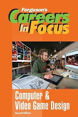 Computer and Video Game Design by Ferguson Publishing | Goodreads