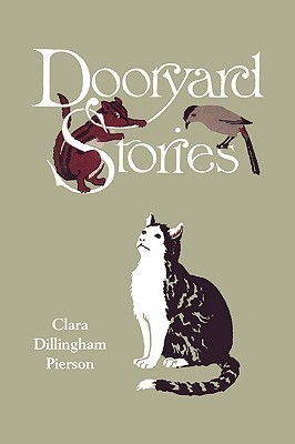 Dooryard Stories by Clara Dillingham Pierson | Goodreads