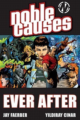 Noble Causes Volume 10: Ever After by Jay Faerber | Goodreads