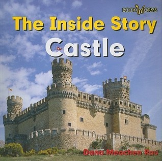 Castle (Inside Story) by Dana Meachen Rau | Goodreads