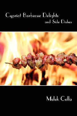 Cypriot Barbecue Delights and Side Dishes by Melek Cella | Goodreads