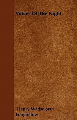 Voices of the Night by Henry Wadsworth Longfellow | Goodreads