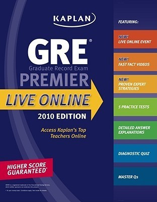 Kaplan GRE Exam 2010 Premier Live Online by Kaplan Test Prep | Goodreads