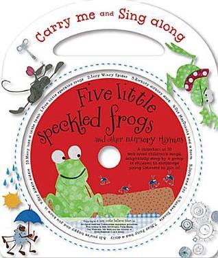 Carry-Me and Sing-Along: Five Little Speckled Frogs by Kate Toms ...