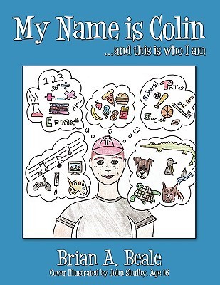 My Name is Colin: . . . and this is who I am by Brian A. Beale | Goodreads