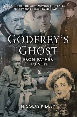 Godfrey's Ghost: From Father to Son by Ridley, Nicolas (2009) Paperback ...