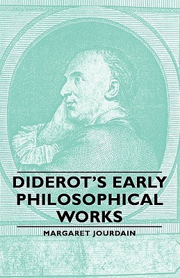 Diderot's Early Philosophical Works by Denis Diderot | Goodreads