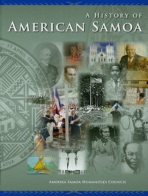 History of American Samoa, A by Amerika Samoa Humanities Council ...