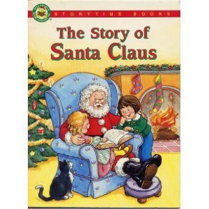 The Story of Santa Claus (Storytime Christmas Books) by Rick Bunsen ...