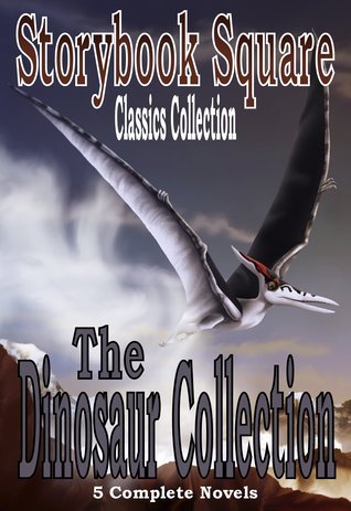 The Dinosaur Collection by Arthur Conan Doyle | Goodreads