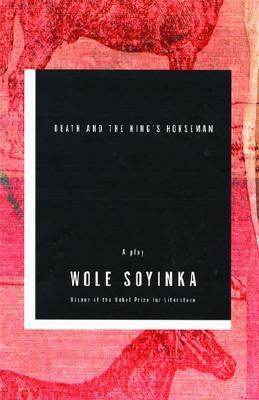 Death and the King's Horseman by Wole Soyinka | Goodreads