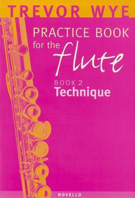 Practice Book for the Flute: Book 2, Technique by Trevor Wye | Goodreads