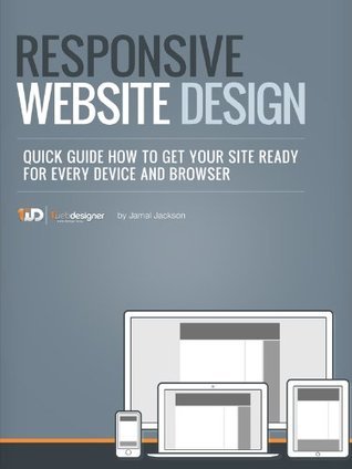Responsive Web Site Design, Quick Guide How To Get Your Site Ready For ...