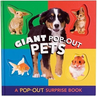 Giant Pop-Out Pets: A Pop-Out Surprise Book by Amelia Powers | Goodreads