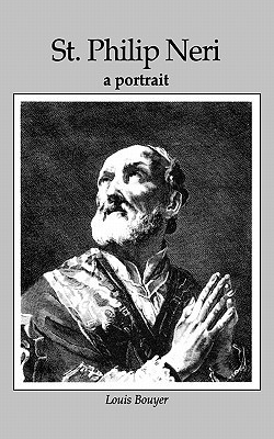 St Philip Neri: A Portrait by Louis Bouyer | Goodreads