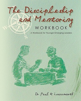 The Discipleship and Mentoring Workbook: A Workbook for Younger ...