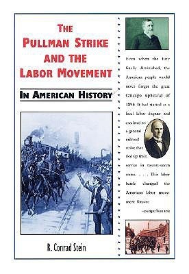 The Pullman Strike and the Labor Movement in American History by R ...