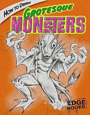 How to Draw Grotesque Monsters by Aaron Sautter | Goodreads